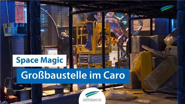 Großbaustelle in Aurich - Im Caro entsteht das Space Magic ...